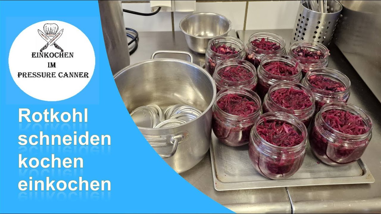 Rotkohl einkochen im Pressure Canner, Hausmannskost, - YouTube