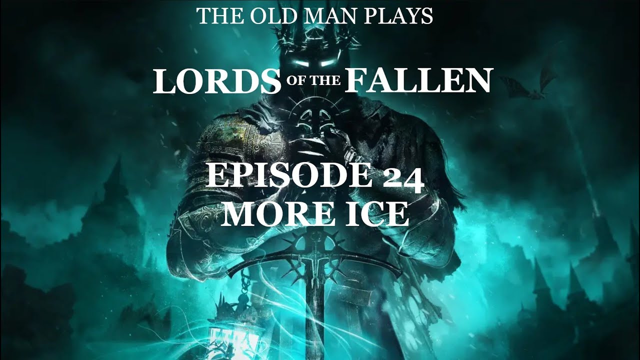 Old Man Fallen: Episode 24 - More Ice - YouTube