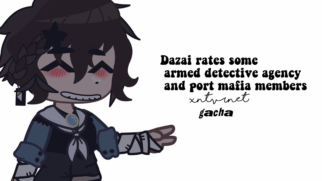 dazai rate some ada and pm members...//gacha club //bsd - YouTube
