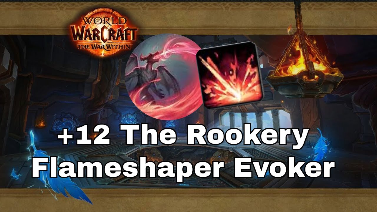 +12 Rookery Flameshaper Devastation Evoker Gameplay | World of Warcraft ...