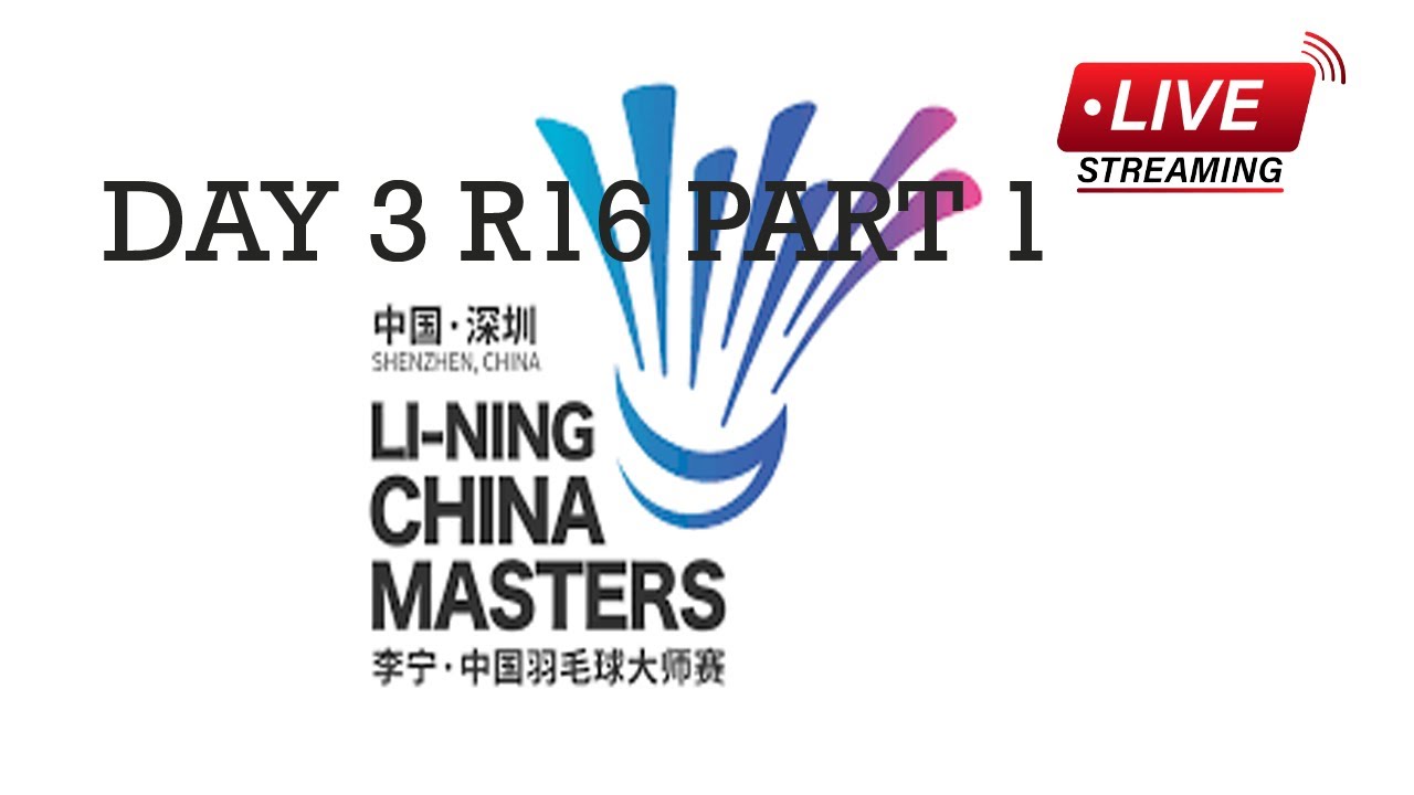 🔴DAY 3 R16 PART 1 I China Masters 2023 I Siaran Langsung LIVESCORE ...