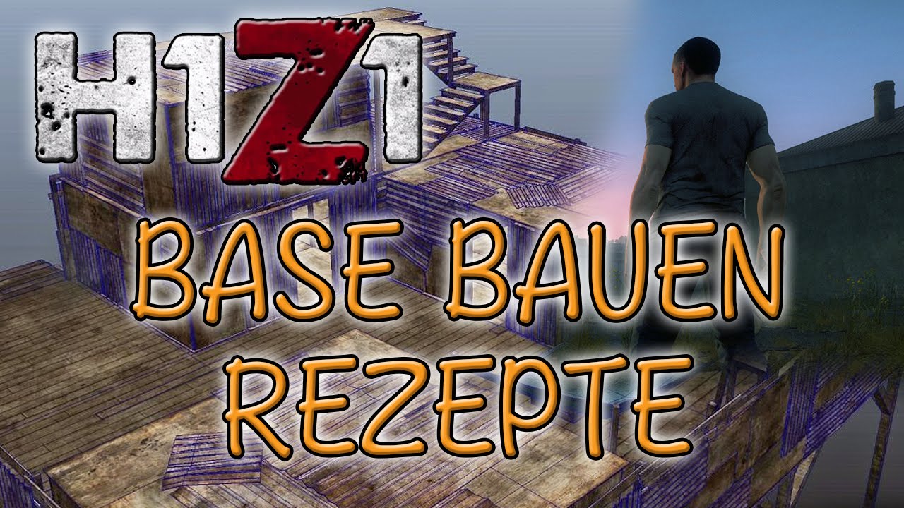 Let's Play H1Z1 Base Bauen & Rezepte | S04 | H1Z1 GAMEPLAY GERMAN - YouTube