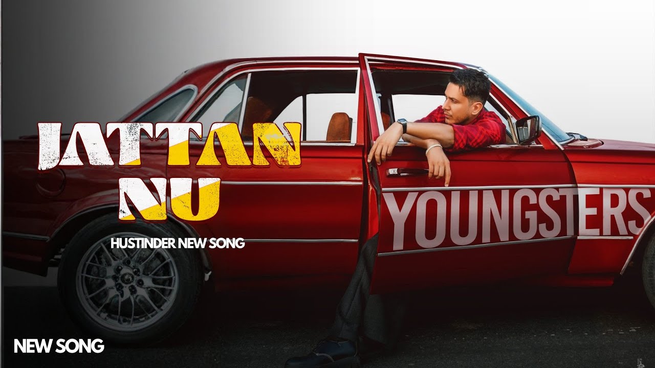 Jattan Nu - Hustinder (New Song) Youngsters Album | New Punjabi Song ...