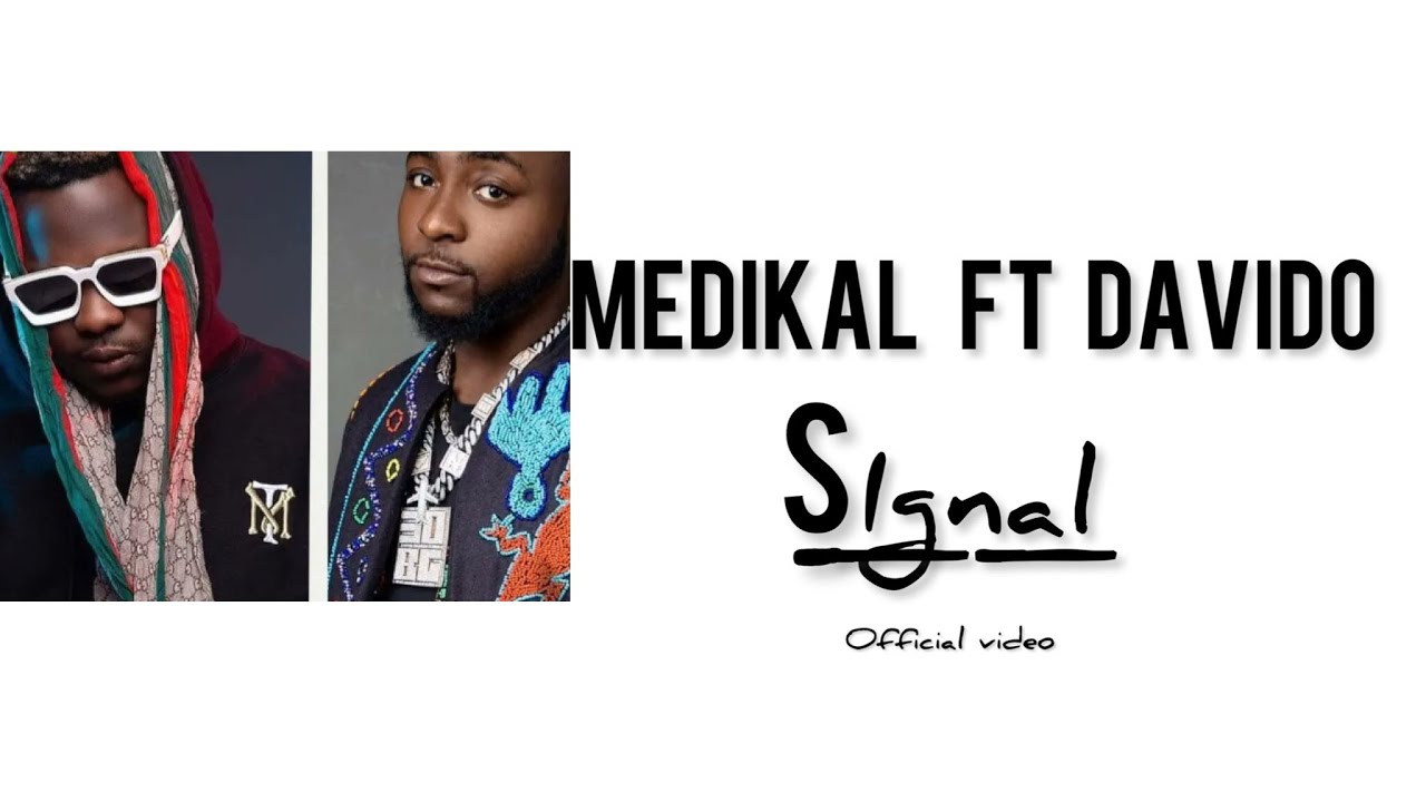 Medikal ft Davido signal drops soon - YouTube