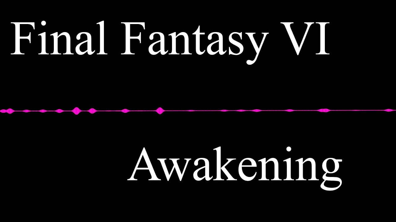 Final Fantasy VI - "Awakening" OST Orchestral Remaster/Remix [EXTENDED ...
