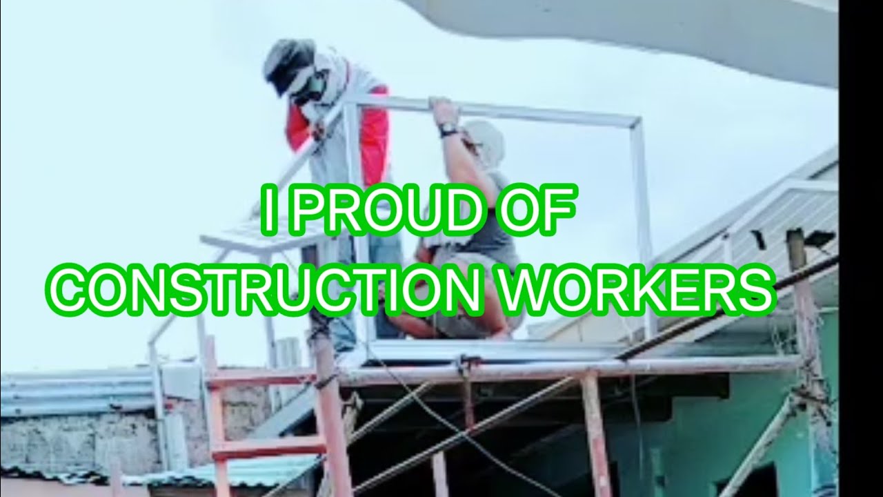 proud ako sa mga Construction workers, - YouTube