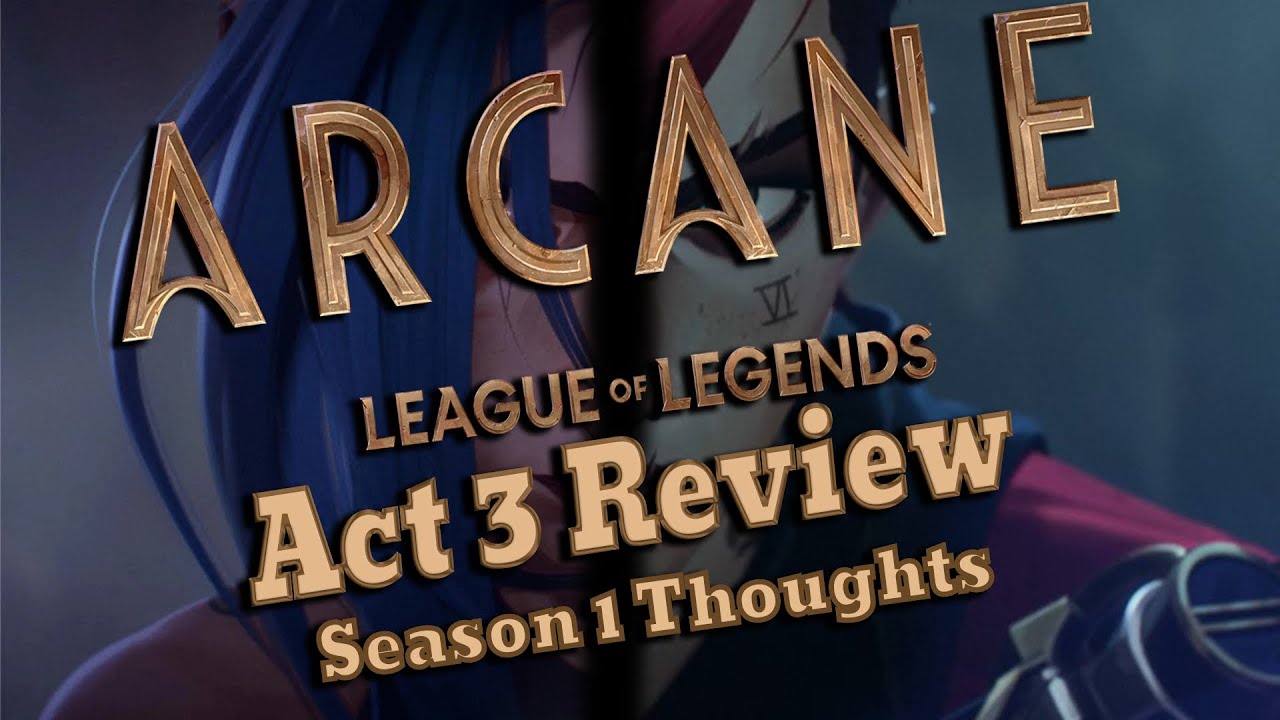 A Quick Review of Arcane Act 3 and season 1 - YouTube