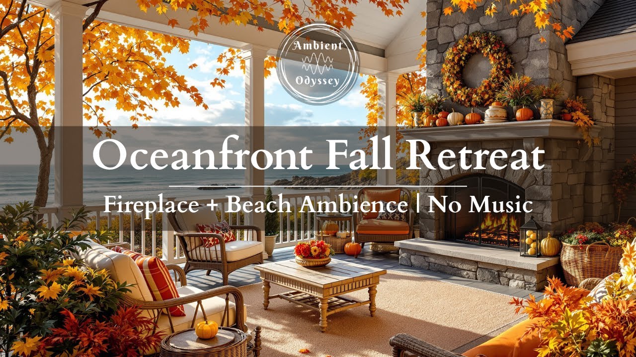 Autumn Beach Porch Ambience – Crackling Fireplace, Ocean Waves & Fall ...