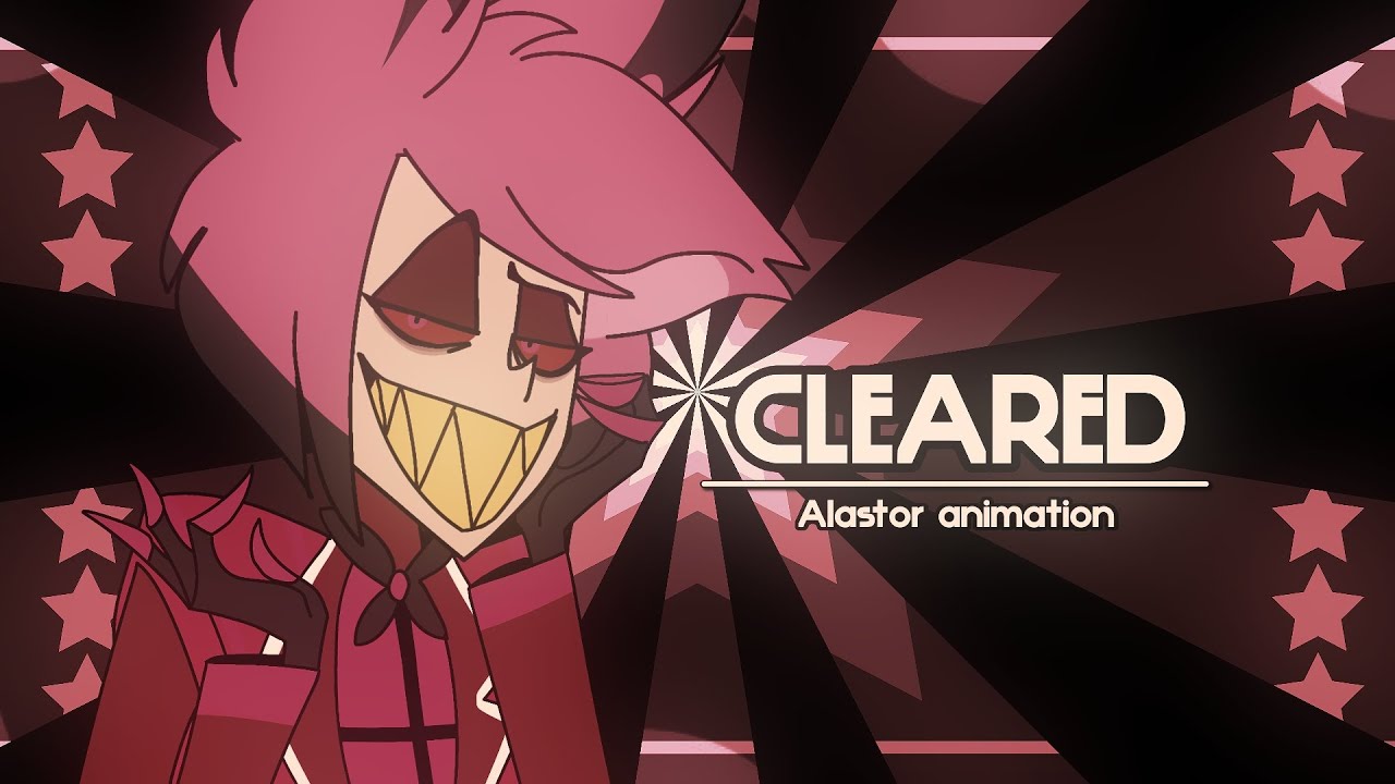 CLEARED// ALASTOR ANIMATION [HAZBIN HOTEL] - YouTube