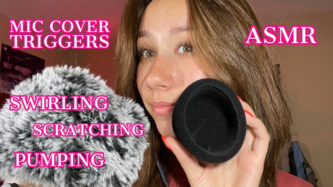 Asmr Mic Cover Triggers Scratching Brushing Pumping Swirling