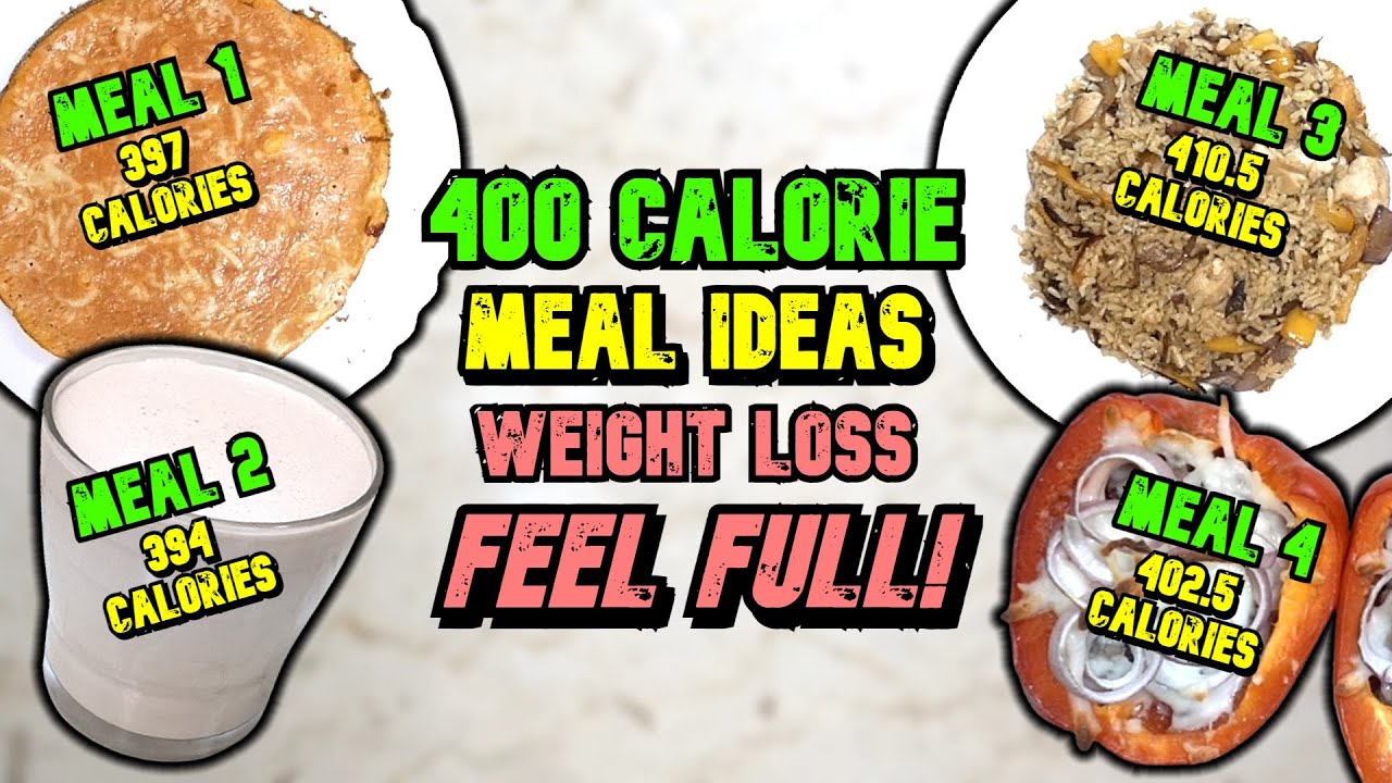 LOSE WEIGHT & FEEL FULL With These 400 Calorie Meal Ideas - YouTube