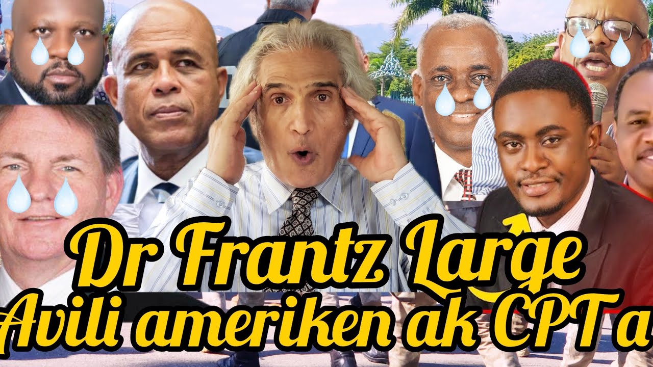 Dr Frantz Large san filtè Avili #usa ki koz CPT ak Gary Conille ap ...
