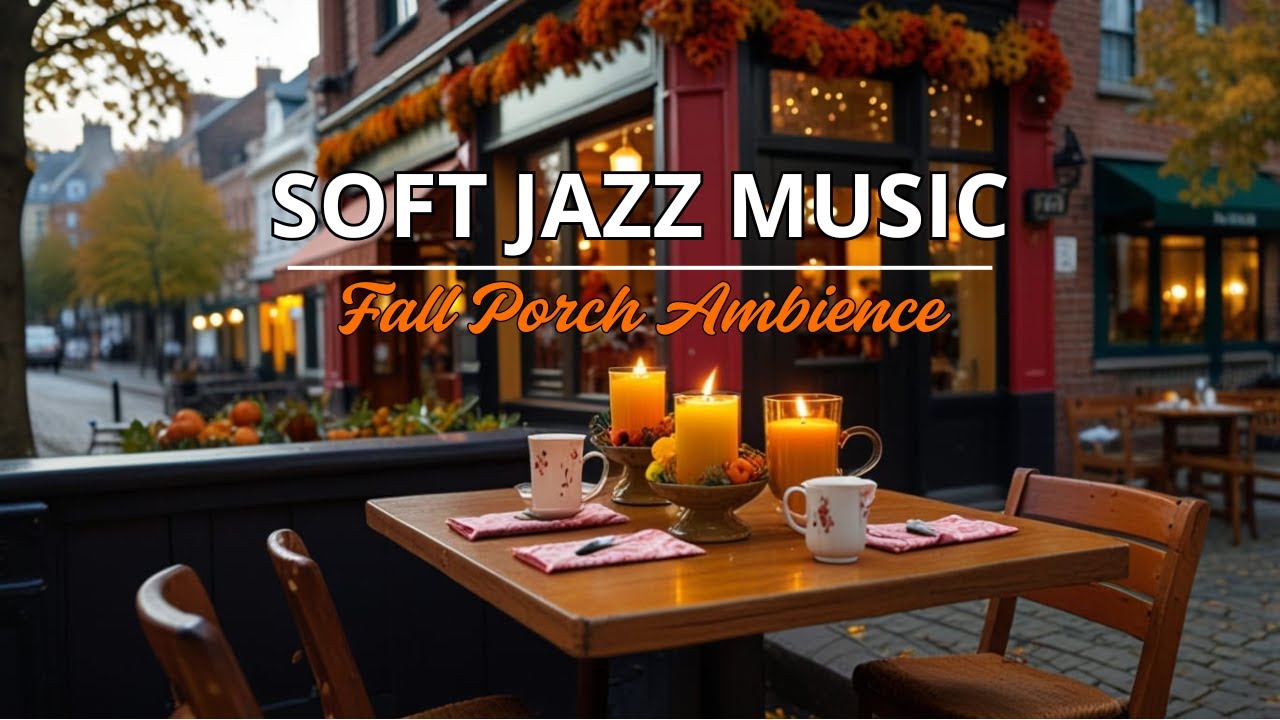 Chill Autumn Day & Soft Jazz Music 🍂 Cozy Fall Porch Ambience - YouTube