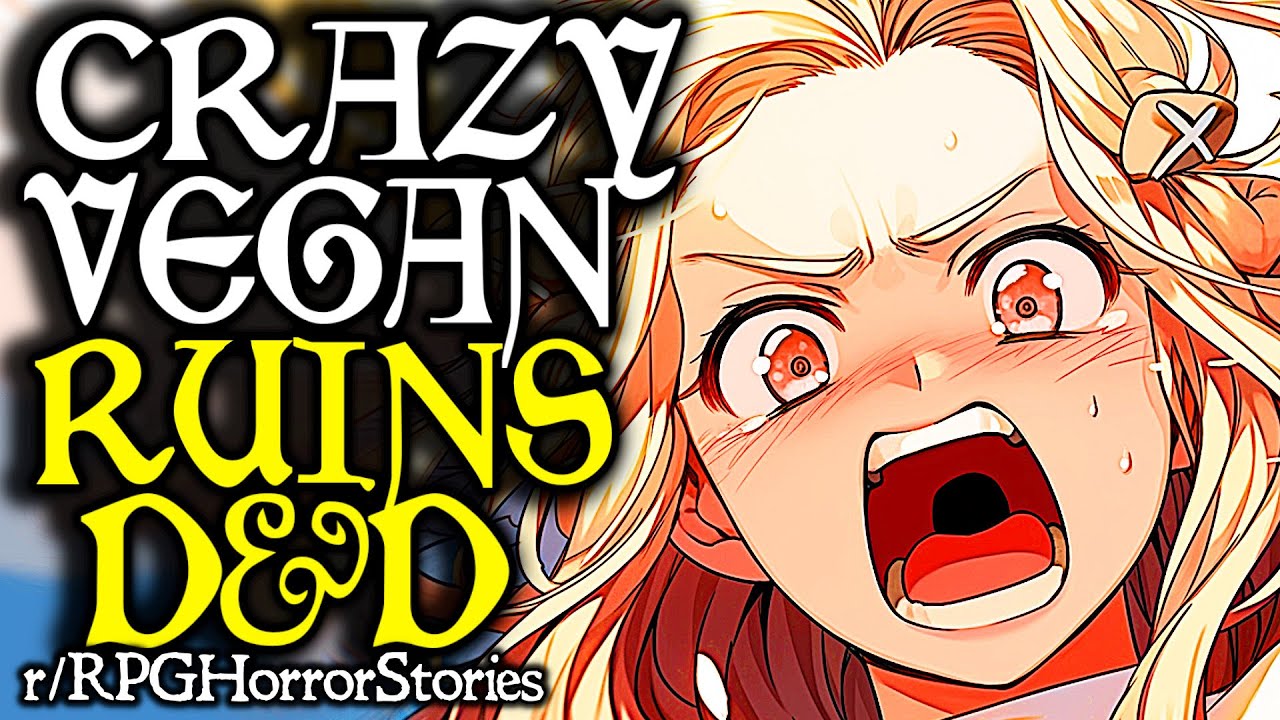 Crazy Vegan Ruins D&D, DM Defends Them (+More!) | r/rpghorrorstories ...
