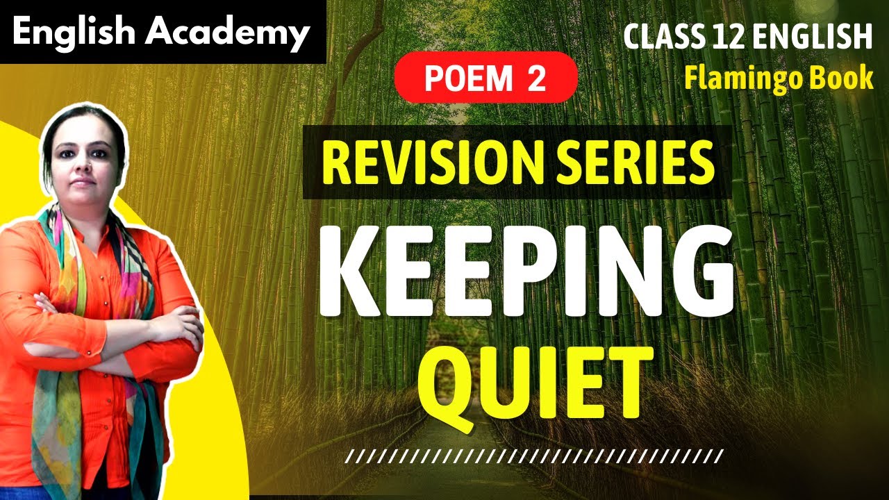 Keepinng Quiet Class 12 English Revision Series 2024 - Explanation ...