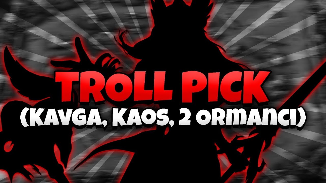 Troll Pick (Kavga,Kaos,2 Ormancı) - Mobile Legends - YouTube