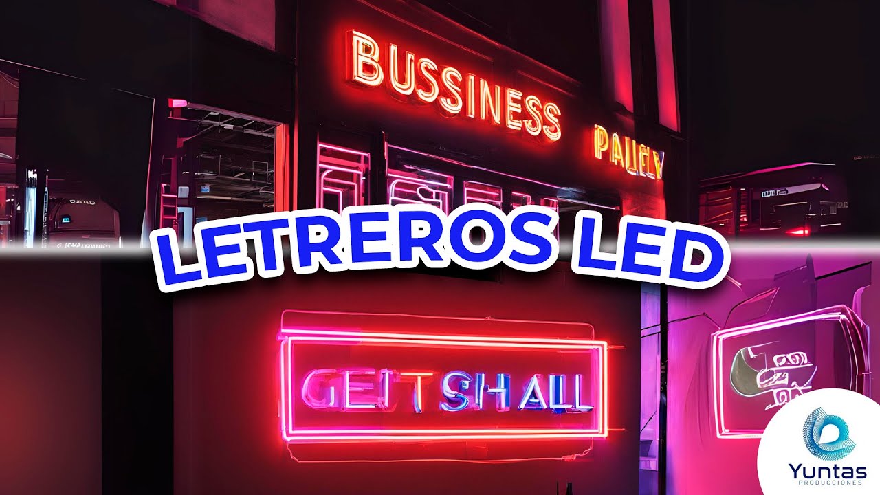 DIFERENCIATE DEL RESTO CON NUESTROS LETREROS LED | YUNTAS PRODUCCIONES ...