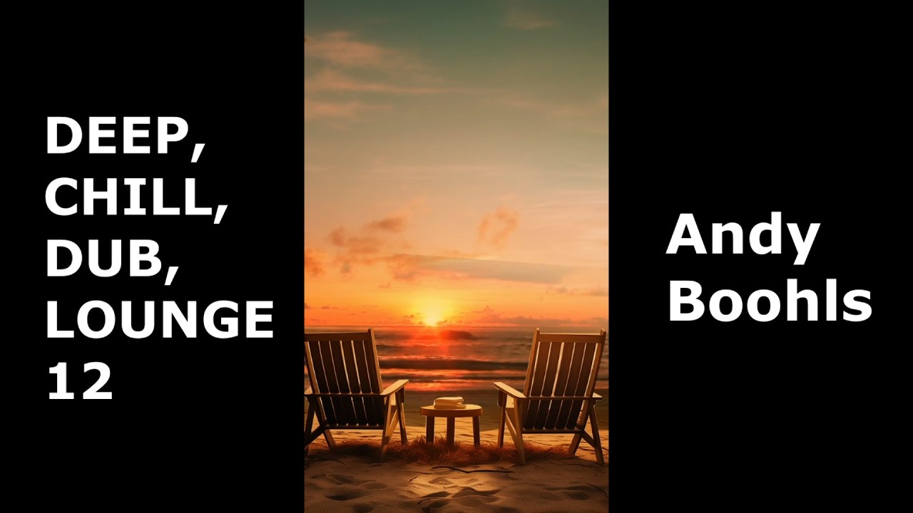 DEEP, CHILL, DUB LOUNGE 12 (Deep House Sunset Mix) - YouTube
