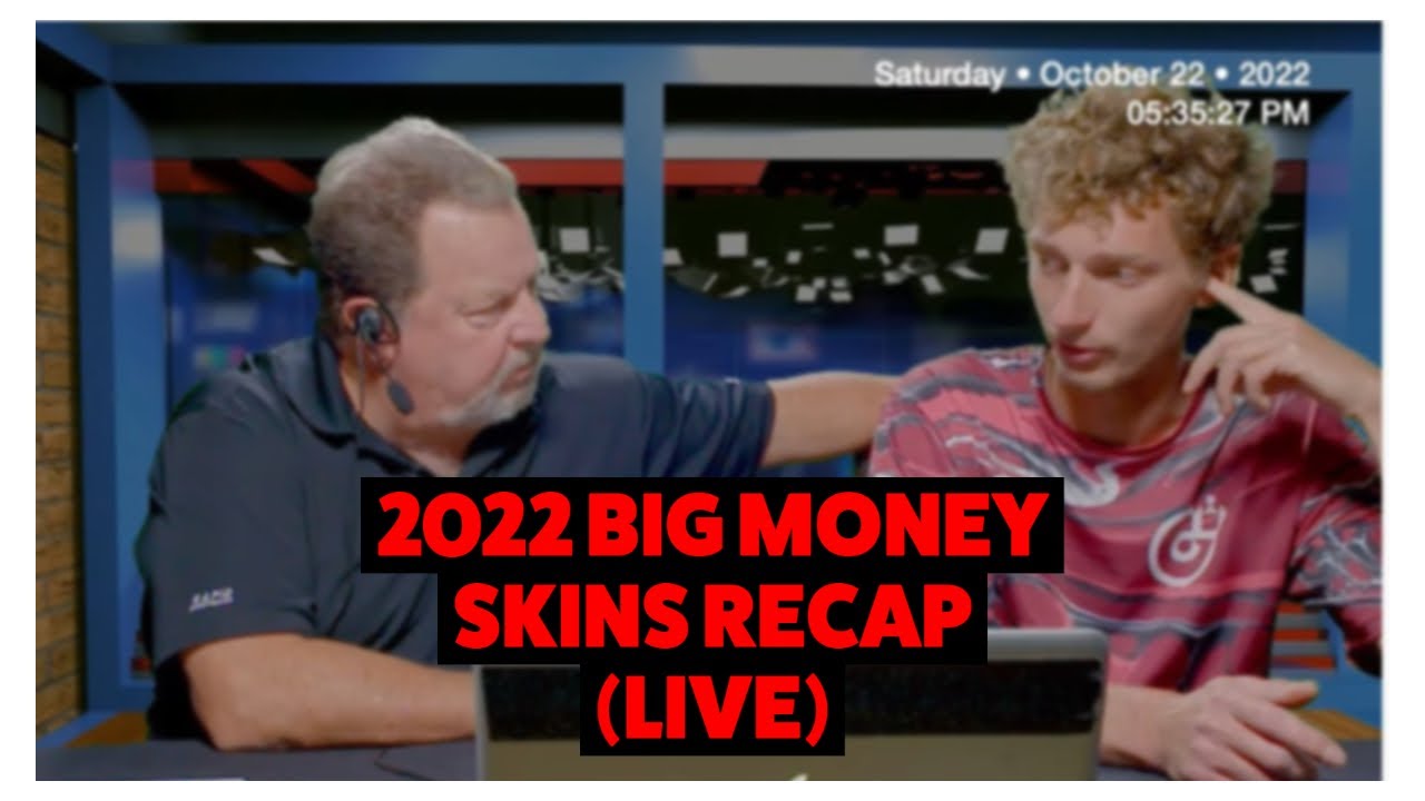2022 Big Money Skins • GK Pro • Saturday Night Recap (LIVE) - YouTube