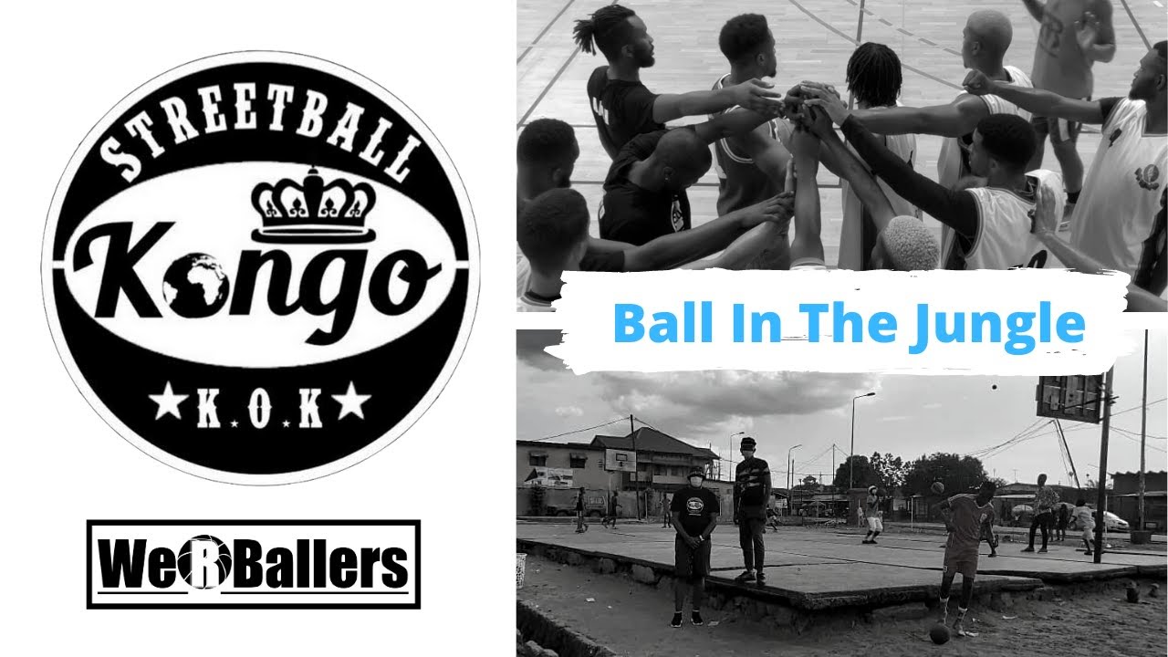 Kingz of Kongo Ball In The Jungle Mini Documentary by We R Ballers ...