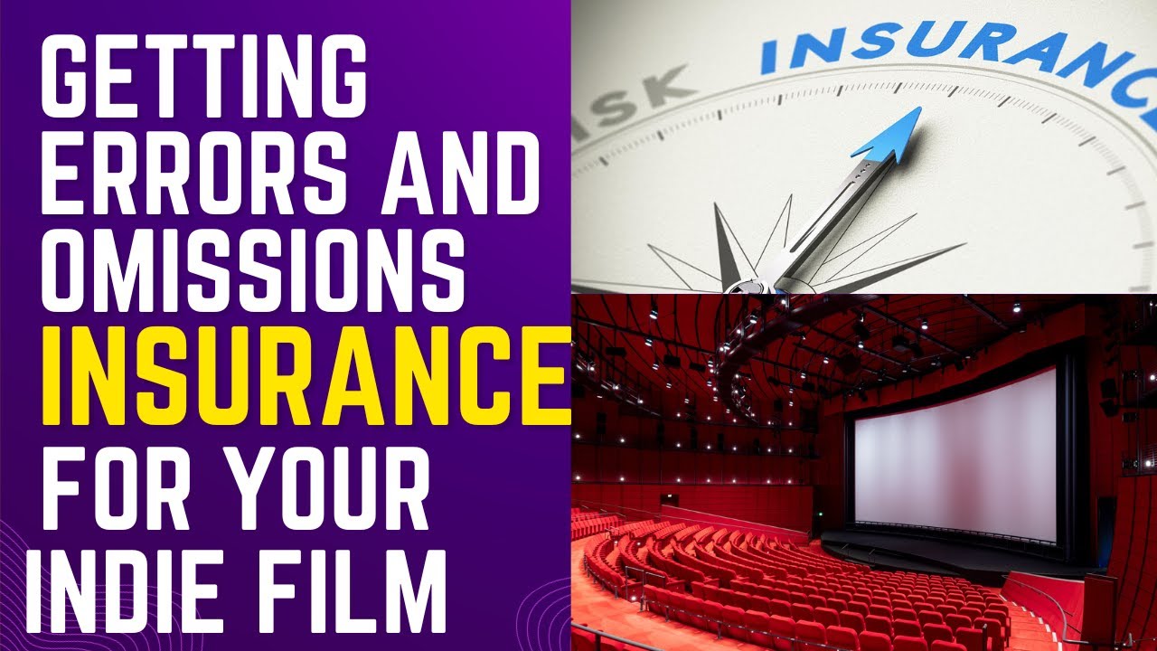 Getting Errors and Omissions Insurance for your Independent Film - YouTube