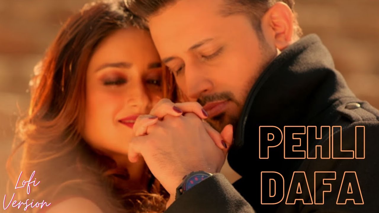 Pehli dafa [Slowed + Reverb] | Atif Aslam | Ileana D’Cruz | Hindi song ...