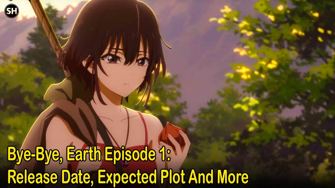 Bye-Bye, Earth Episode 1: Release Date, Where To Stream, Expected Plot ...