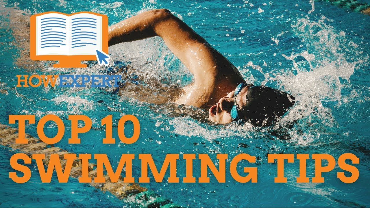 HowExpert Top 10 Swimming Tips & Lessons - YouTube