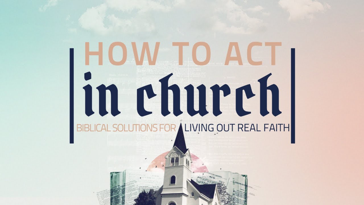 10/26 AM "How To ACT Even Outside of Church: Biblical Solutions for ...