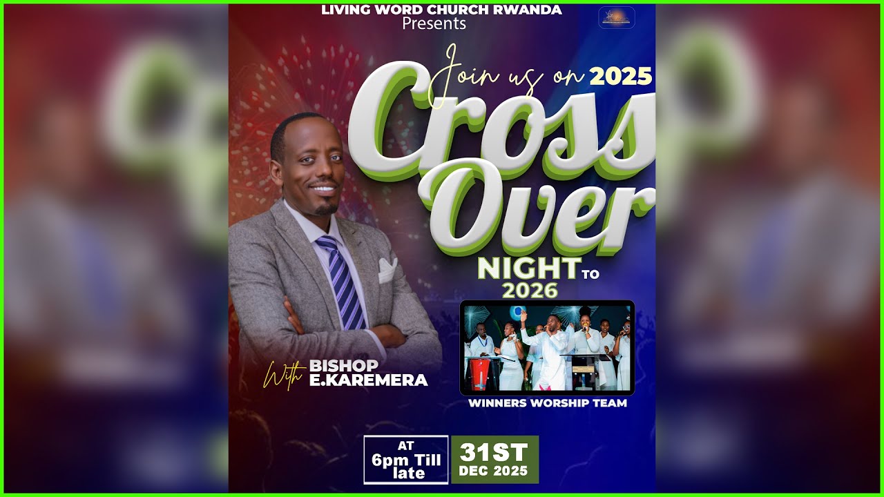 CROSS OVER NIGHT 2025-2026//DEC31, 2025//WITH BISHOP E.KAREMERA - YouTube