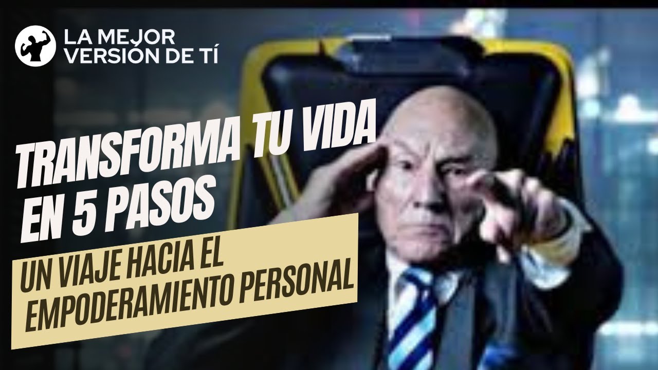Transforma tu Vida en 5 Pasos: Un Viaje hacia el Empoderamiento ...