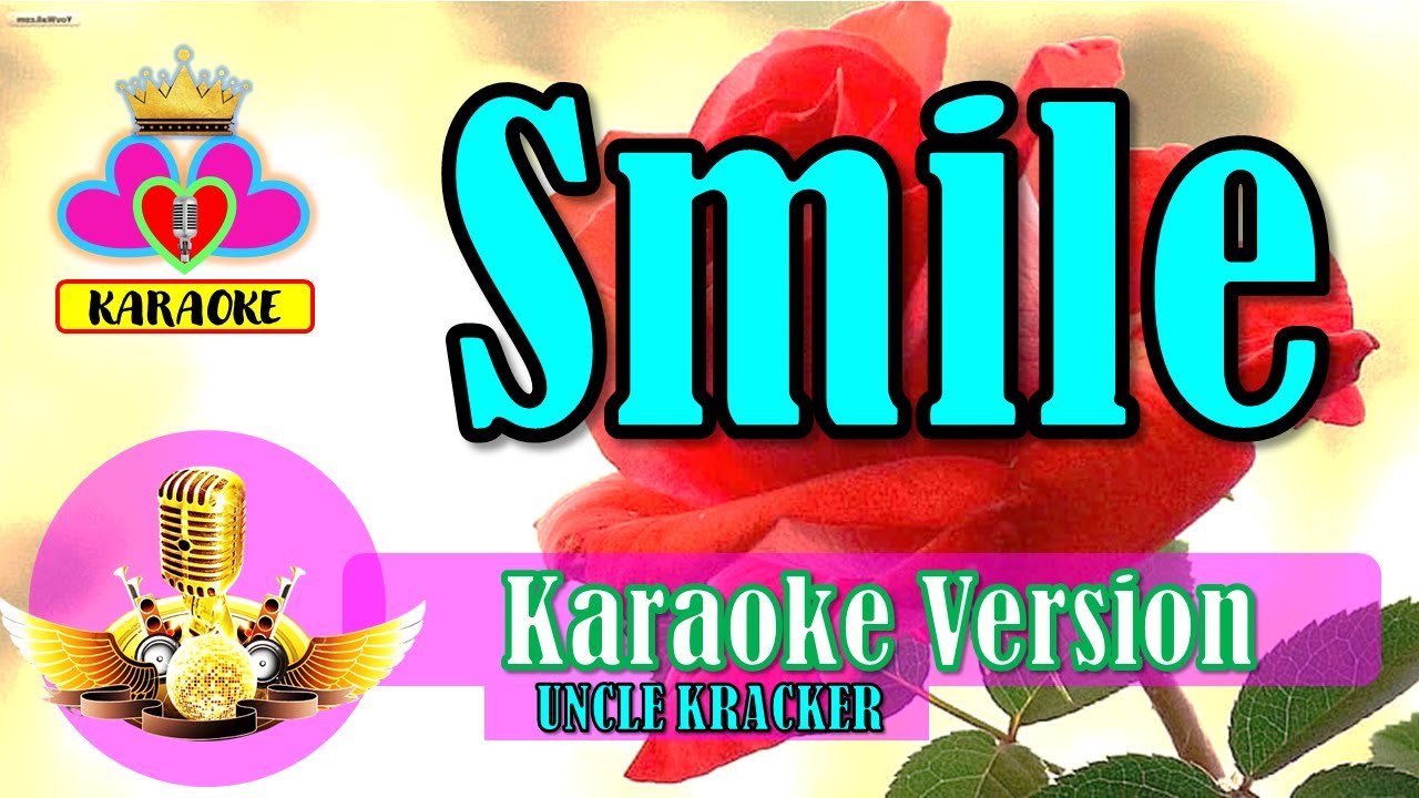 Smile - Uncle Kracker [Karaoke] / JKaraLkis / Powered by MagicSing ...