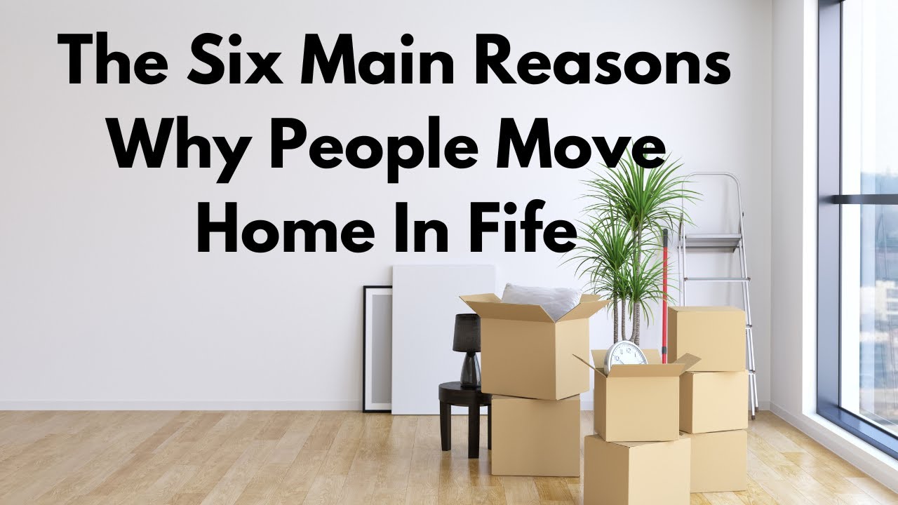 The Six Main Reasons Why People Move Home - YouTube