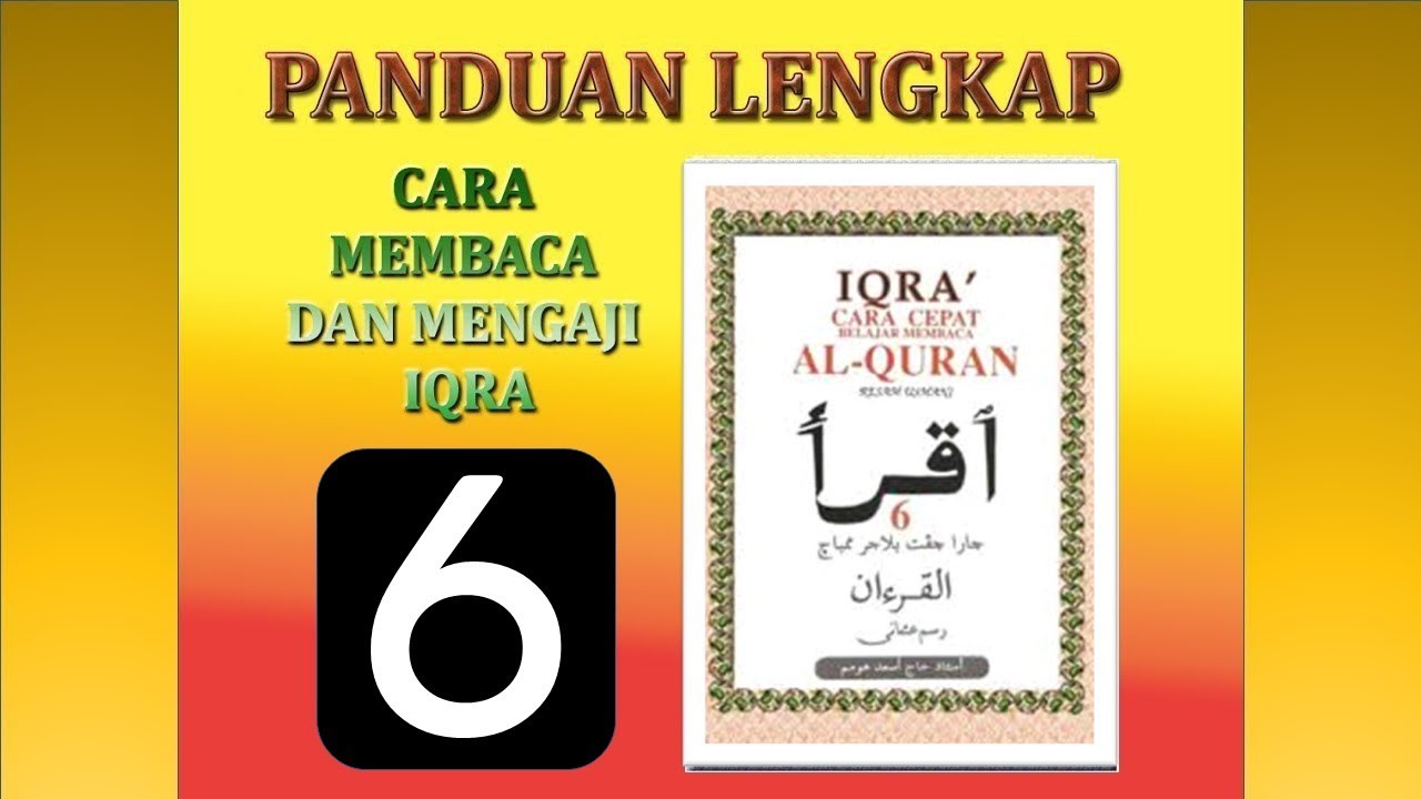 MENGAJI IQRA 6 LENGKAP (FULL) - YouTube