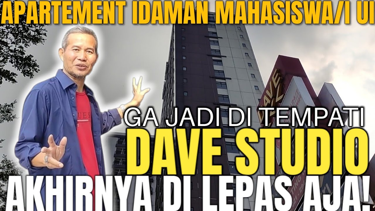 DAVE STUDIO, APARTEMEN PALING DICARI CALON MAHASISWA / I UNIVERSITAS INDONESIA - YouTube