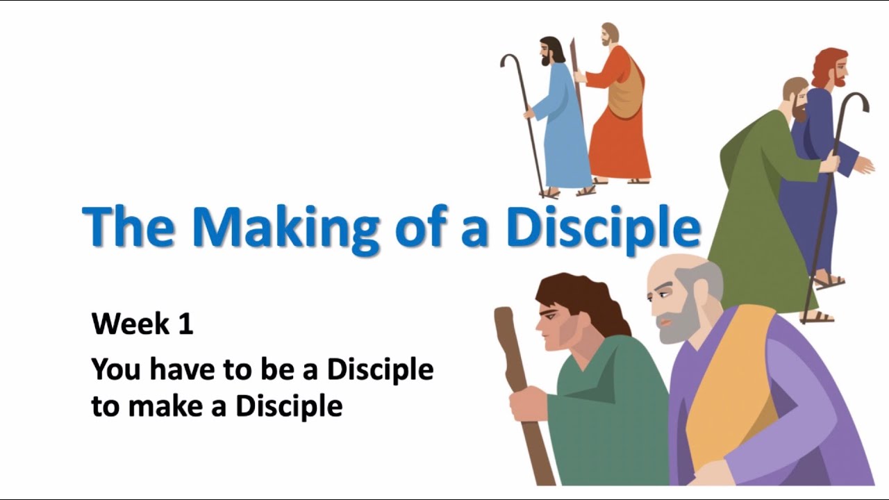The Making of a Disciple - Week 1 - YouTube