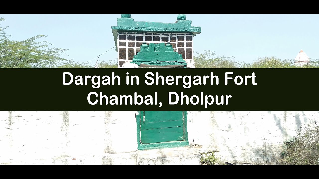 Shergarh Fort Dargah l Dholpur - YouTube