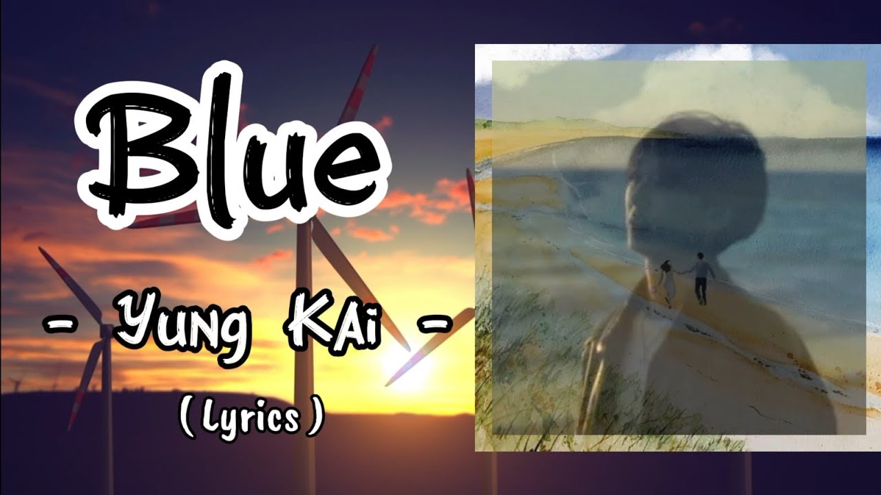 Blue - Yung kai | Lirik Lagu ( Lyrics ) | Lirik Bahasa Indonesia ...