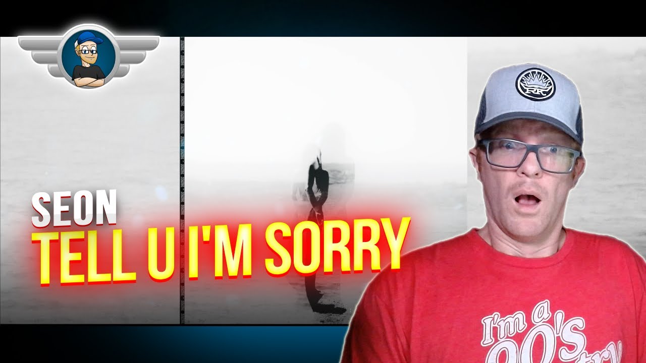 SEON REACTION "TELL U I'M SORRY" REACTION VIDEO - YouTube