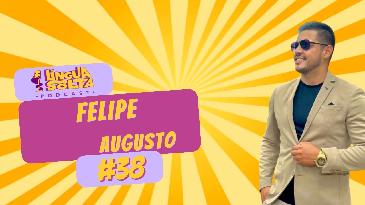 Felipe Augusto - Podcast Língua Solta #38 - YouTube