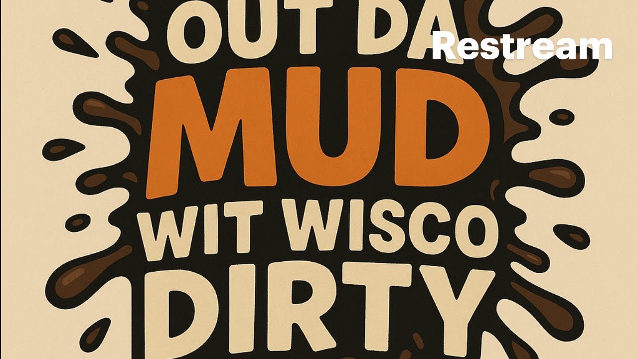 OUT DA MUD W/ WISCO DIRTY!!! - YouTube