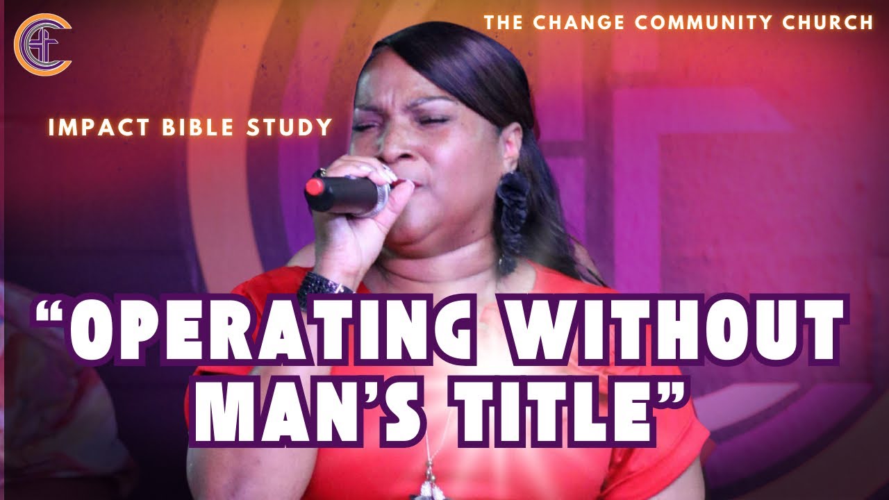 Impact Bible Study w/ Evang. Latasha Spearman “Operating Without Man’s ...