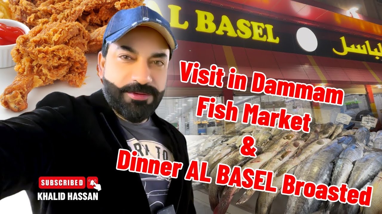 Dammam Fish Market 🐟 and enjoying a delicious dinner at AL BASEL ...