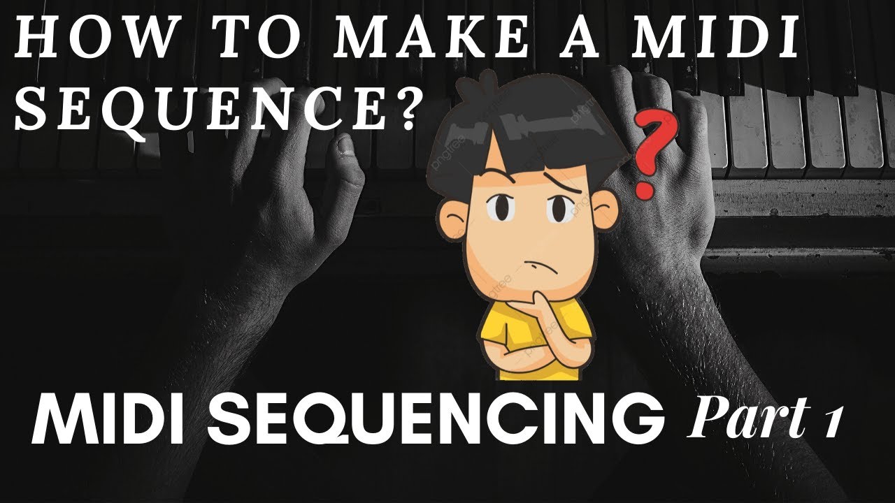 MIDI: HOW TO SEQUENCE A MIDI? PART 1 | Video Tutorial ,Tips & Tricks ...