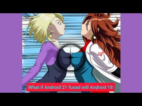 What if Android 21 fused with Android 18 #dragonballsuper # ...