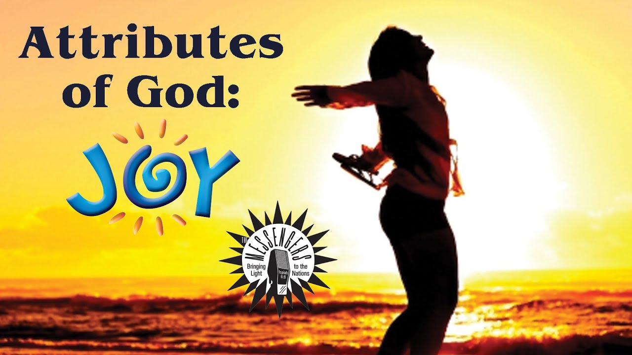 Attributes of God: Joy - YouTube