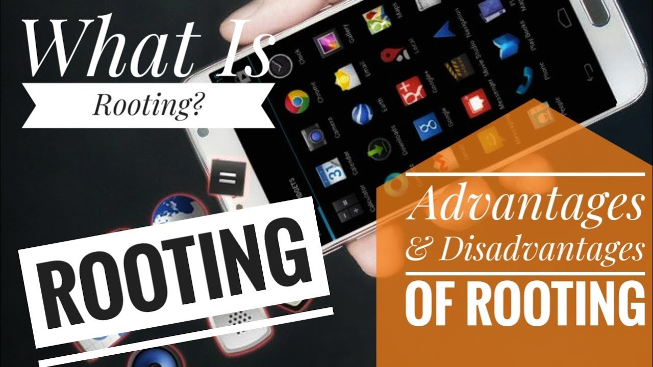 Advantages & Disadvantages of Rooting a Device | 2018 | Ultimate ...