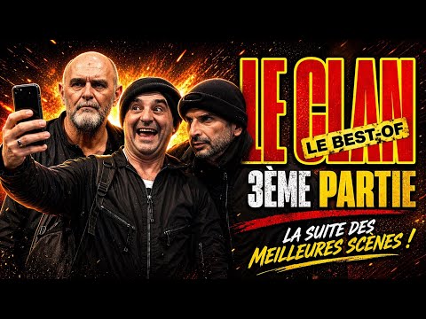 Le Clan - les meilleurs moments - 3ème partie 