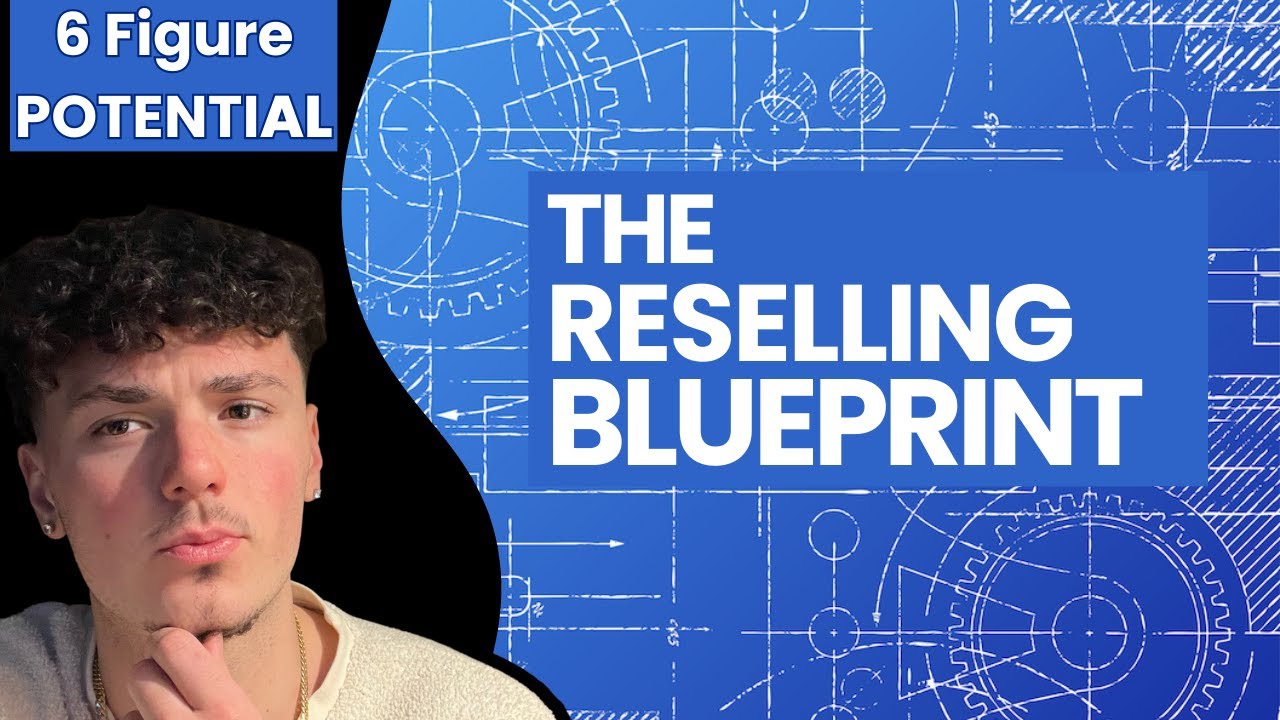 The Reselling Blueprint (6 Figure Income) - YouTube