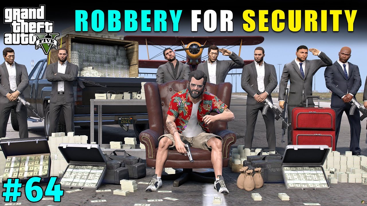 BIGGEST ROBBERY FOR NEW SECURITY l GTA V GAMEPLAY EP-64 - YouTube
